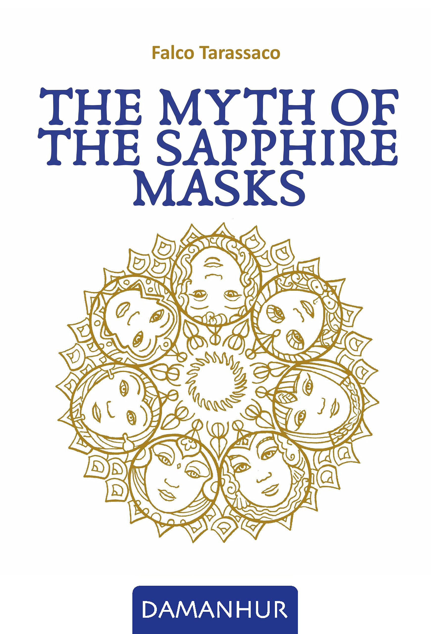 The Myth of the Sapphire Masks by Falco Tarassaco (Oberto Airaudi ...