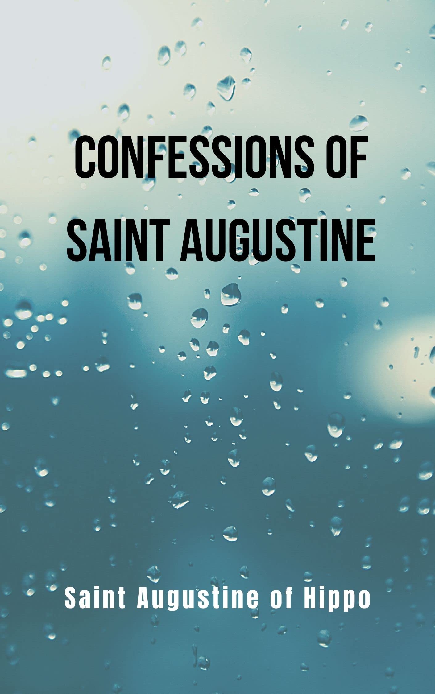 Confessions of Saint Augustine- revised translation: A religious book ...