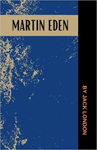 Martin Eden: The 1909 American Literary Classic by Jack London | Goodreads