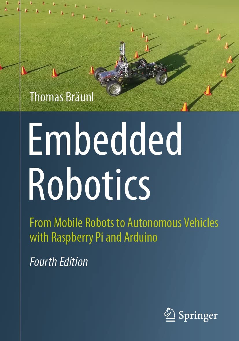 Embedded Robotics: From Mobile Robots to Autonomous Vehicles with ...