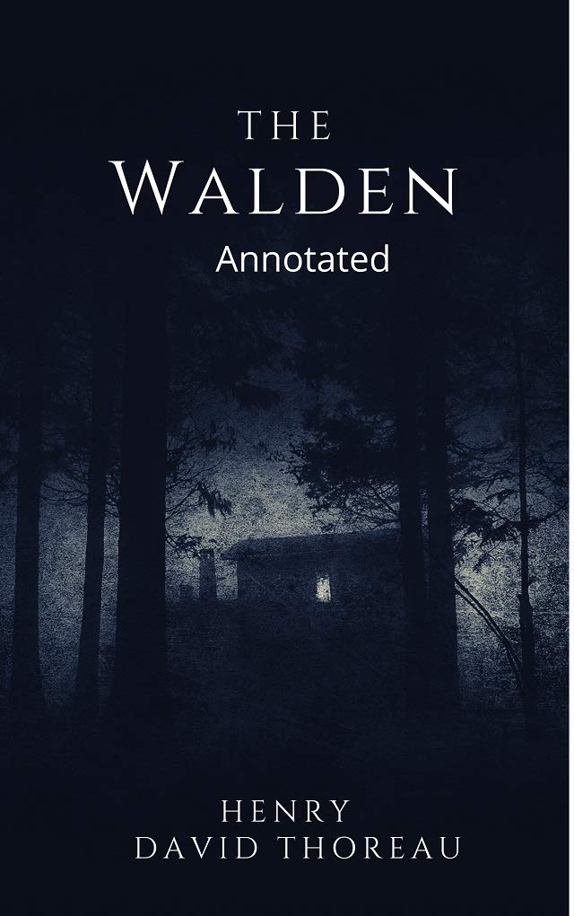 The Walden Annotated by Henry David Thoreau | Goodreads