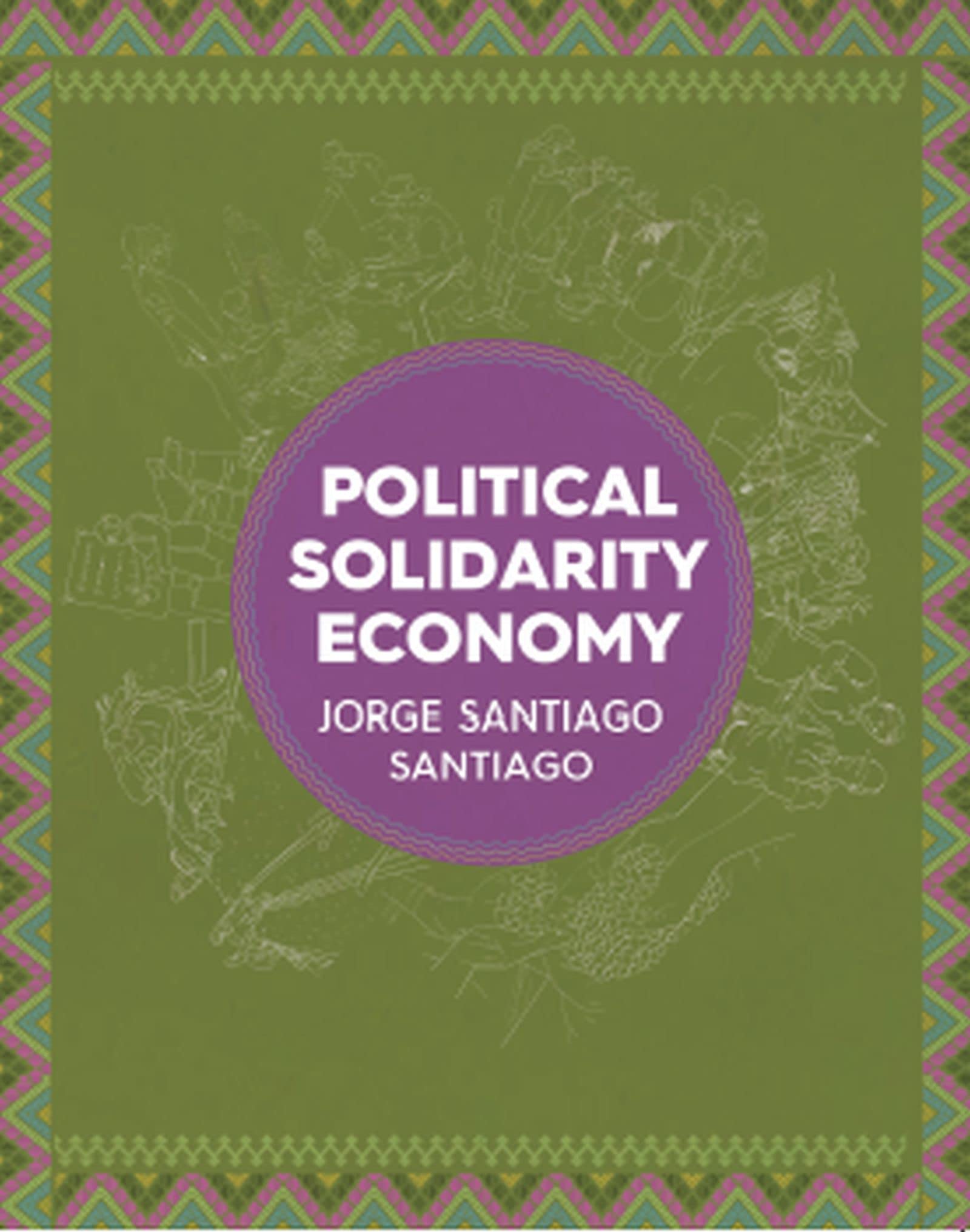 Political Solidarity Economy by Jorge Santiago Santiago | Goodreads
