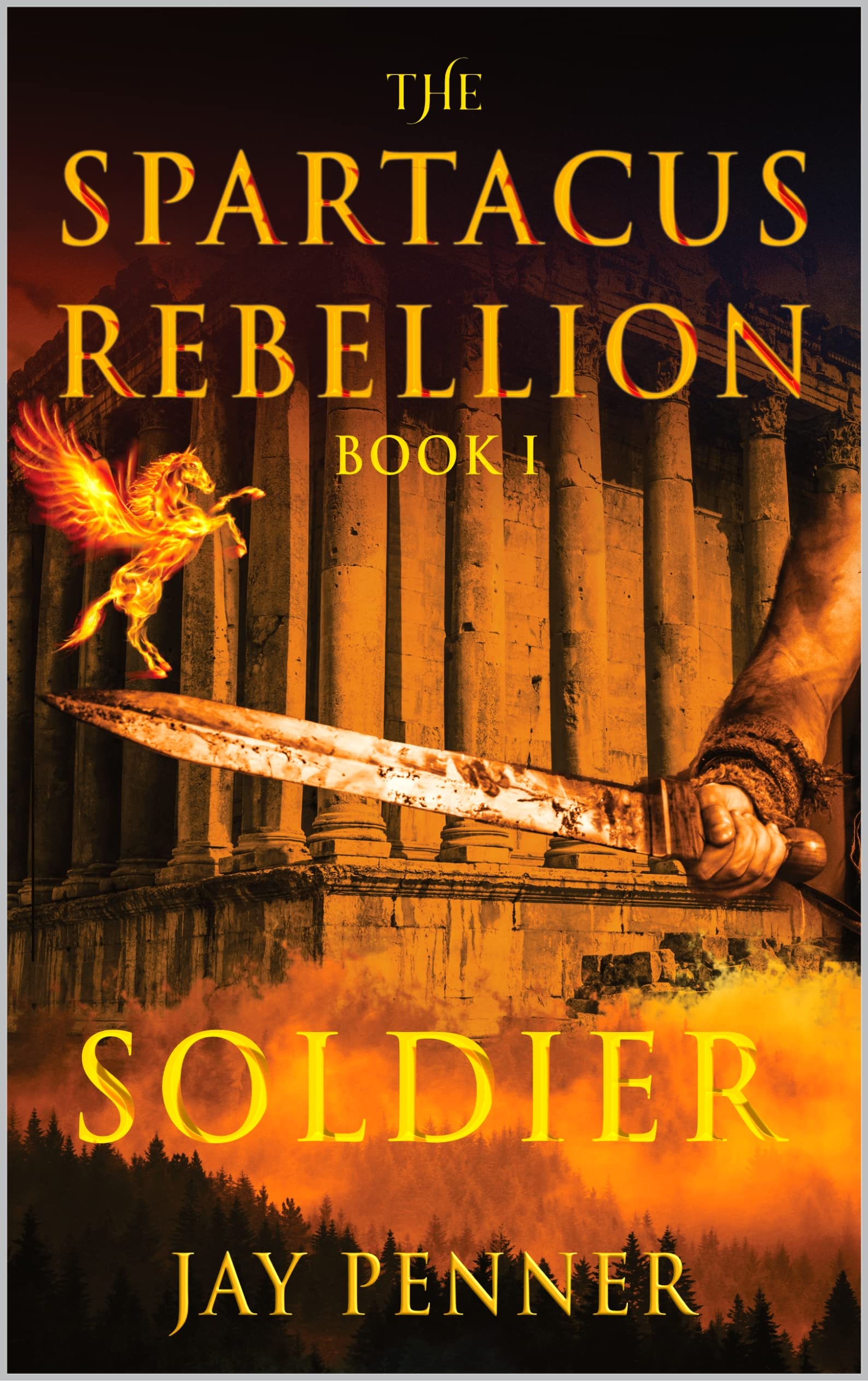 Soldier - The Spartacus Rebellion Book I by Jay Penner | Goodreads