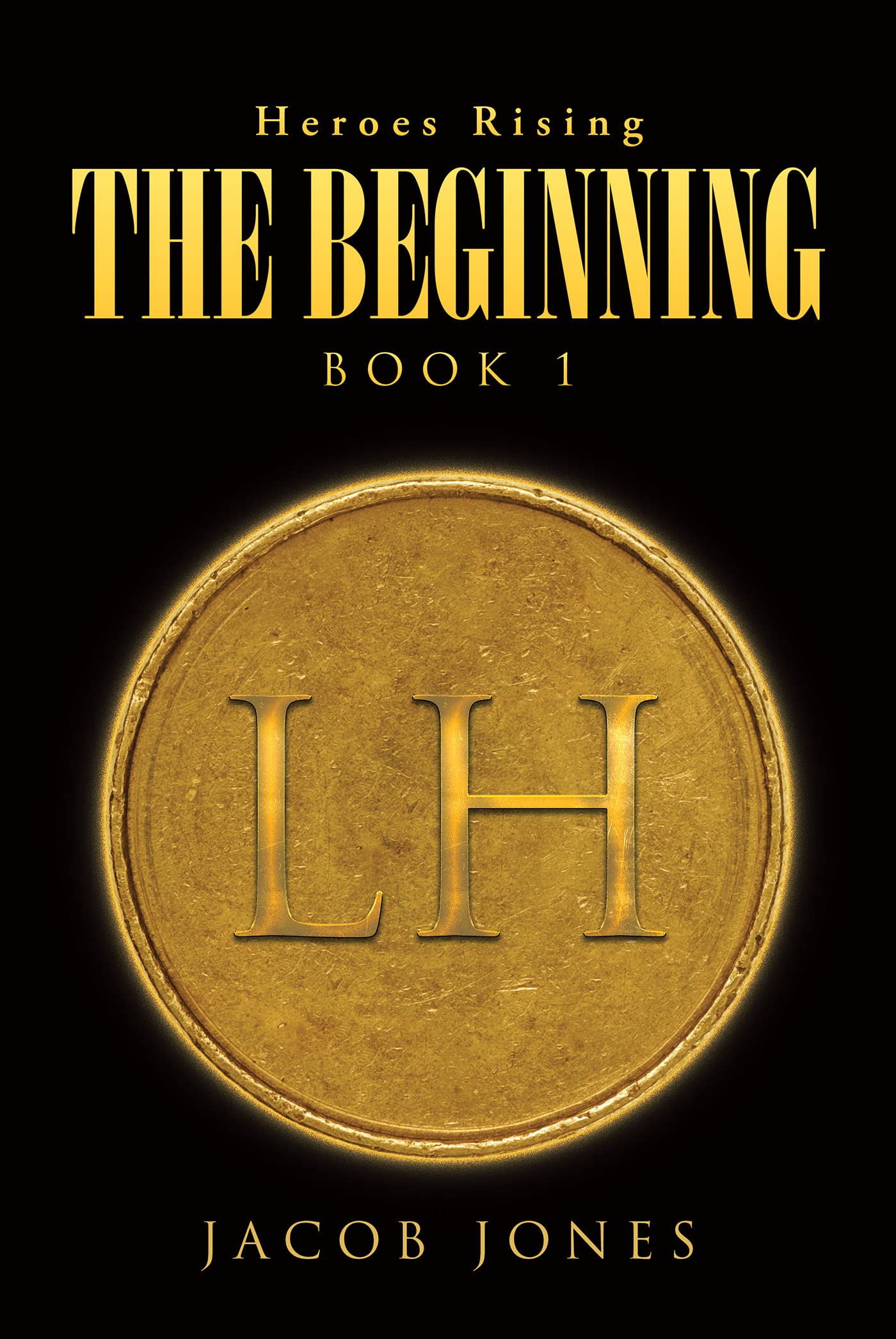 The Beginning: Book 1 by Jacob Jones | Goodreads