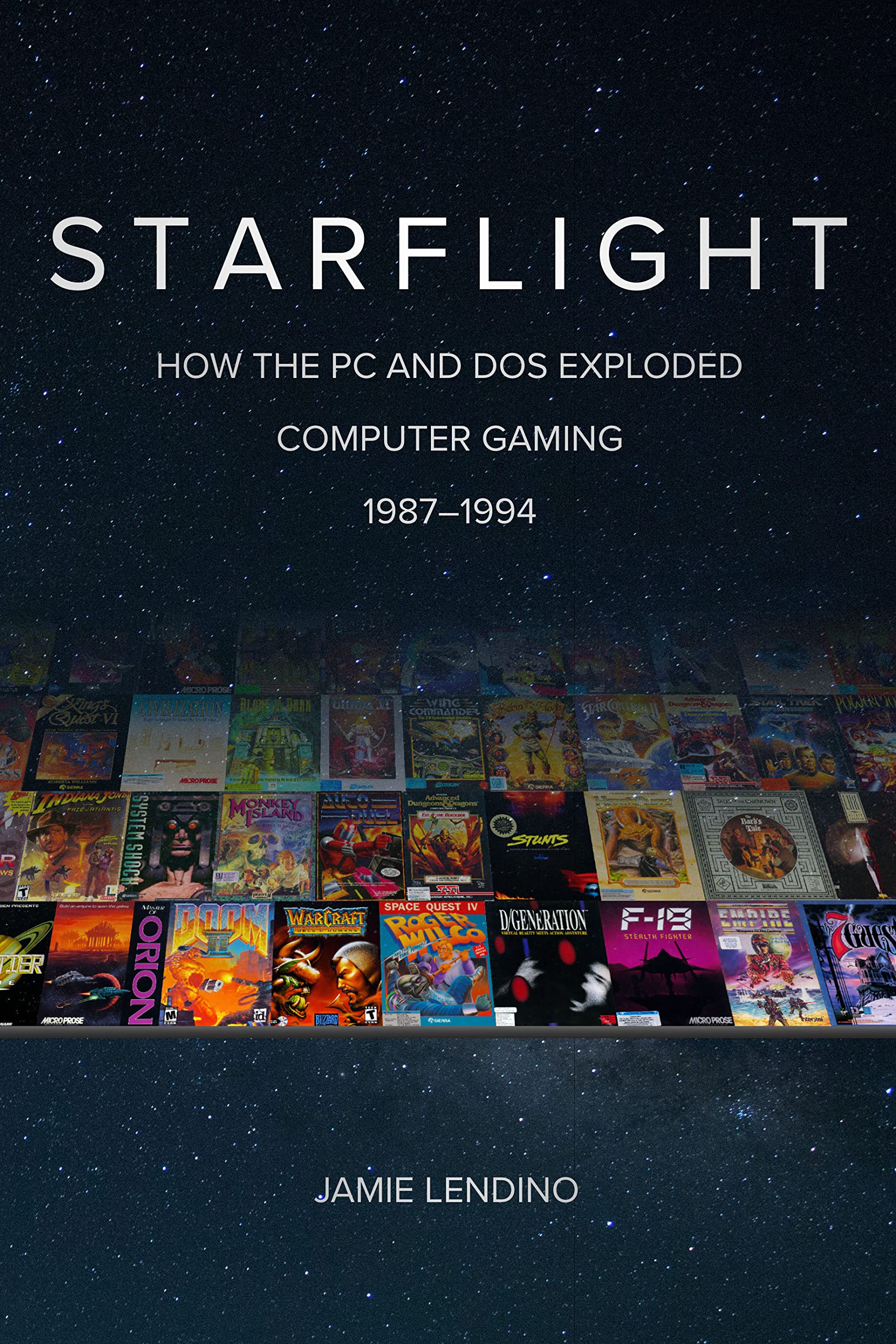 Starflight: How the PC and DOS Exploded Computer Gaming 1987-1994 by ...