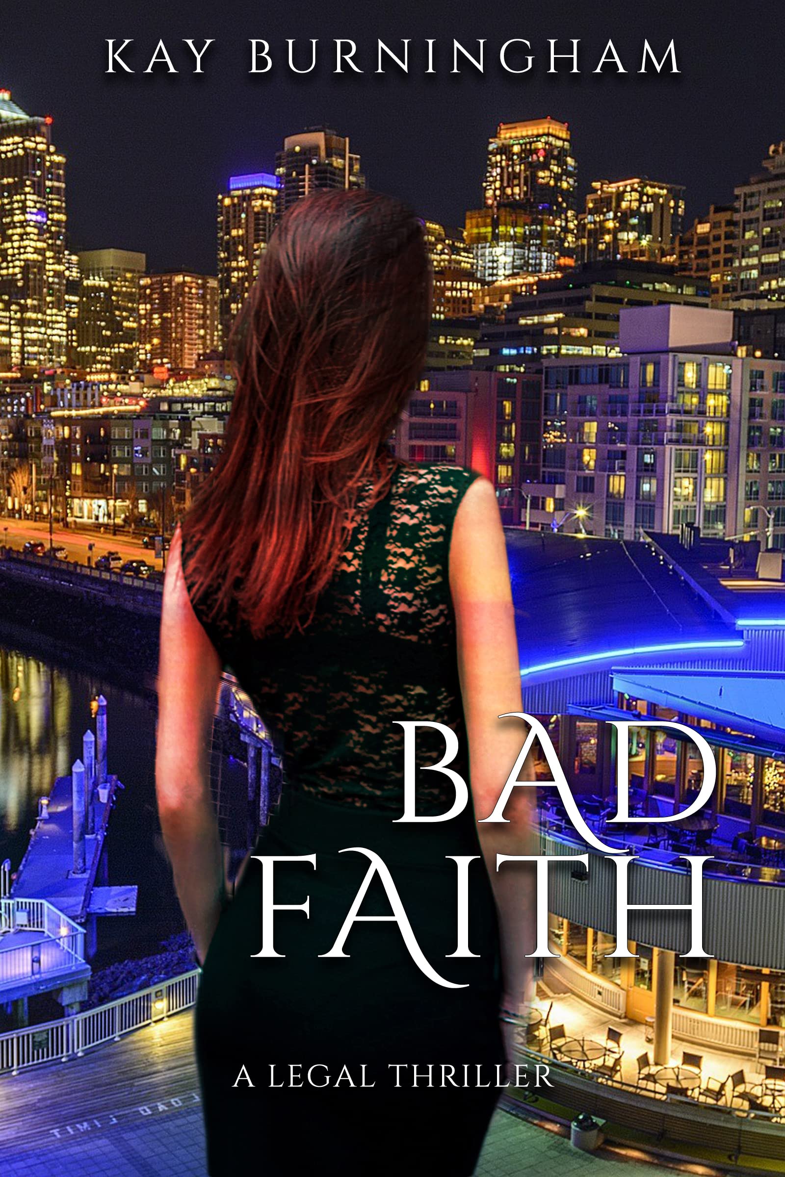 Bad Faith: A Legal Thriller by Kay Burningham | Goodreads