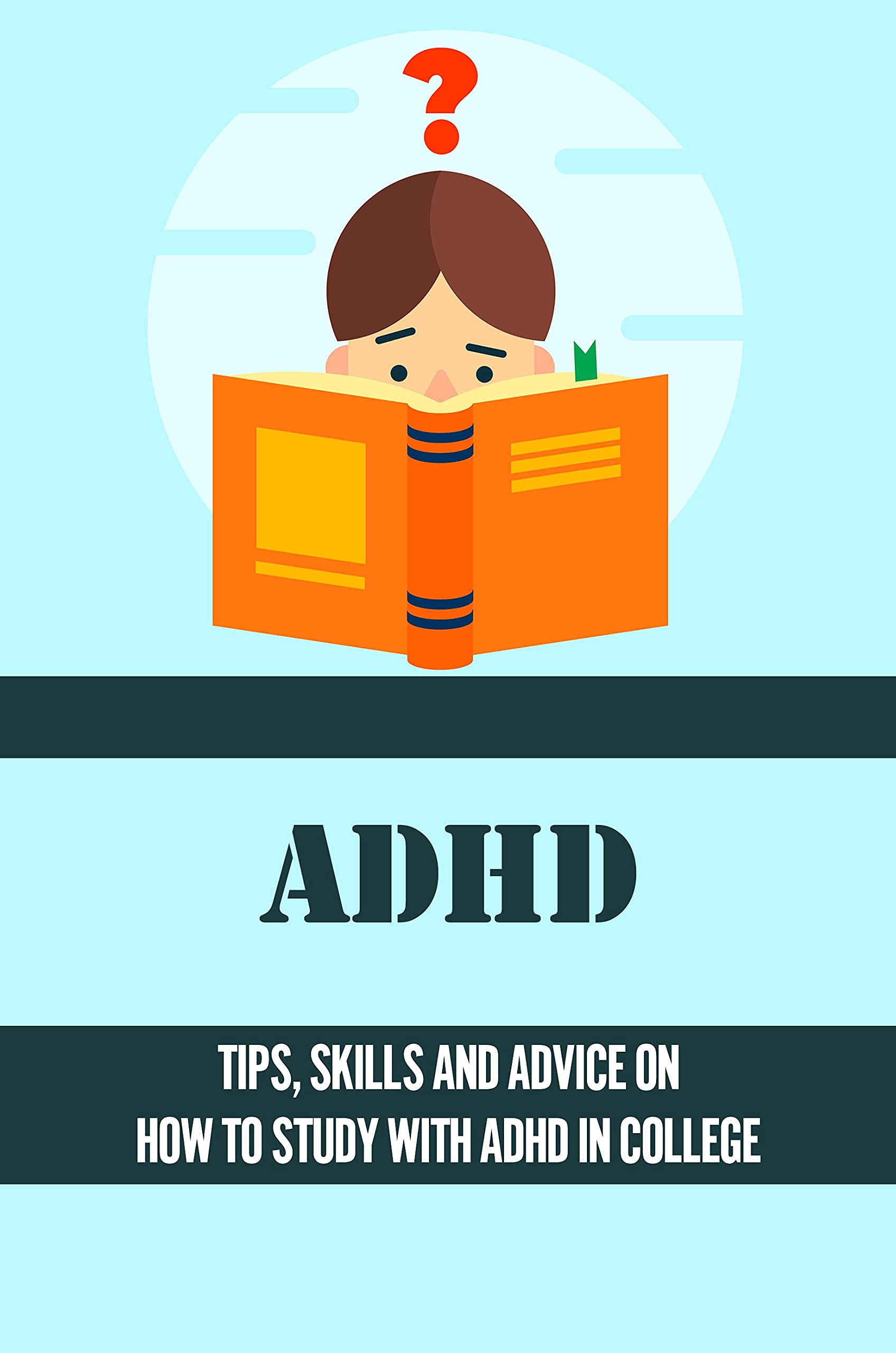 ADHD: Tips, Skills And Advice On How To Study With ADHD In College ...