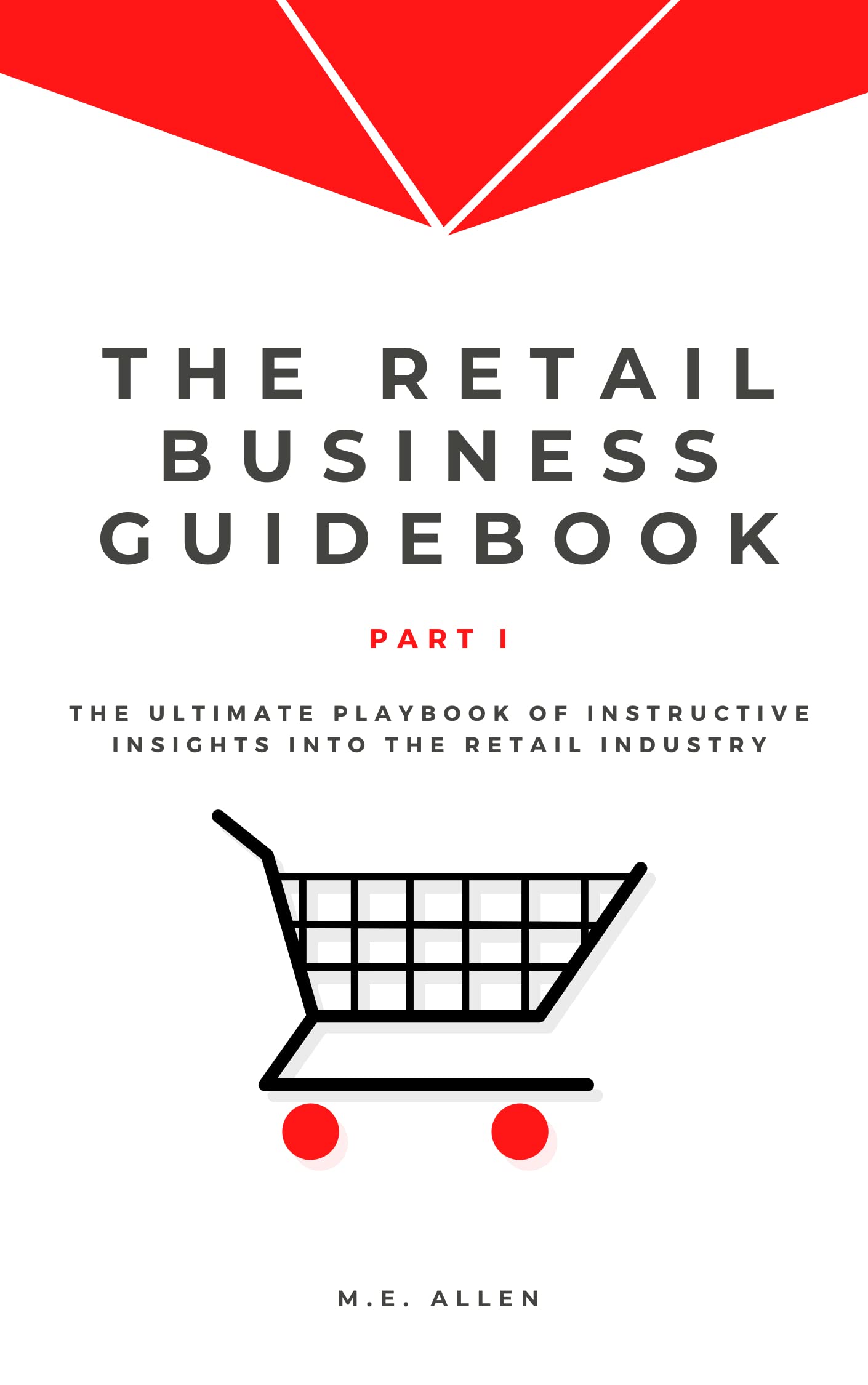The Retail Business Guidebook: The ultimate playbook of instructive ...