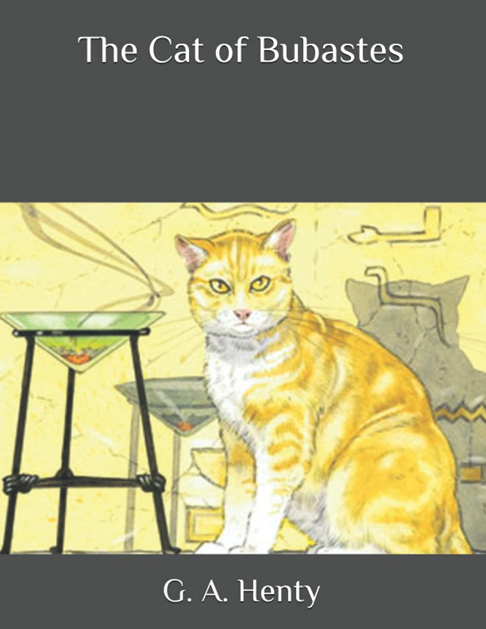 The Cat of Bubastes: A narrative set during the time of the Egyptian ...