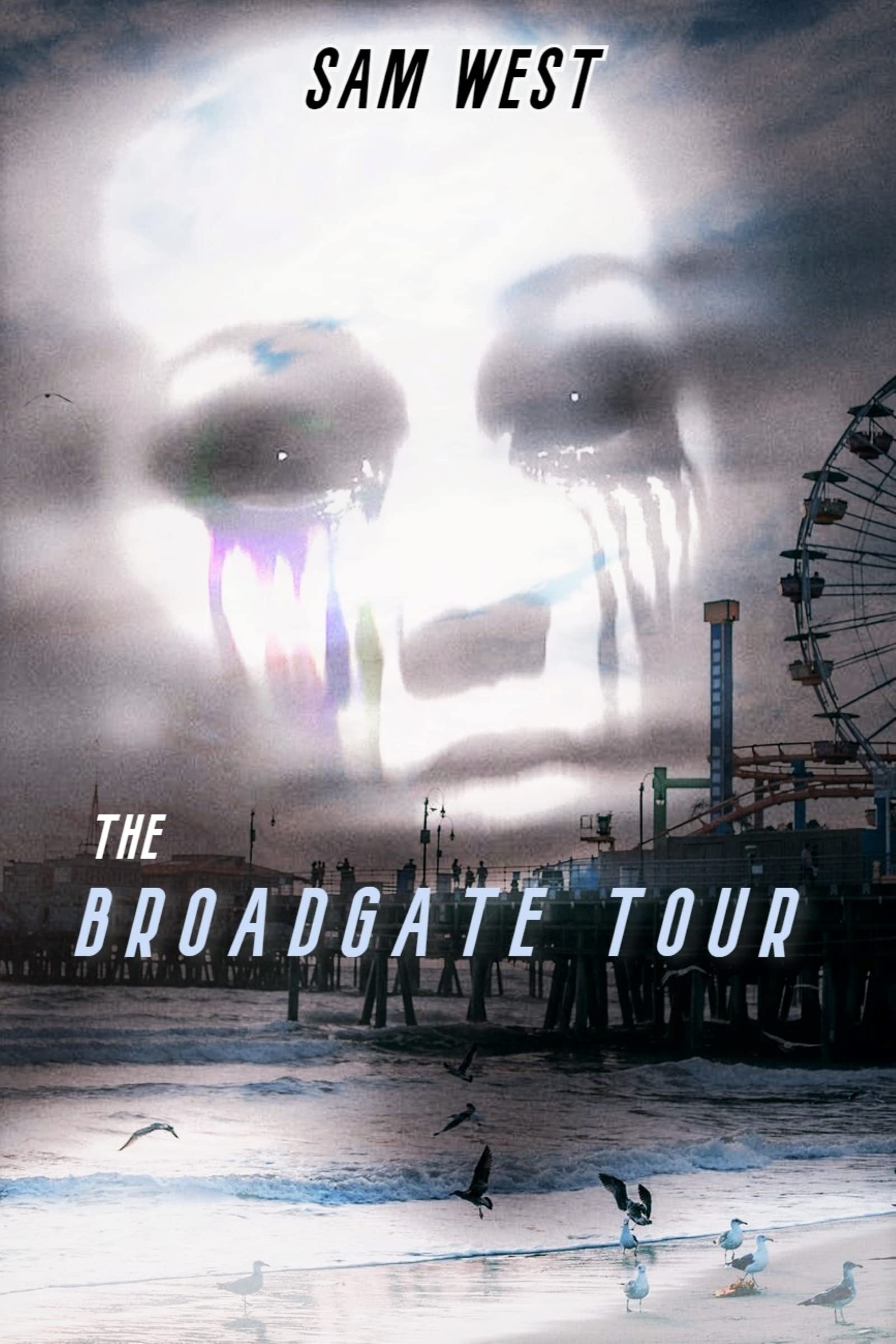The Broadgate Tour: An Extreme Horror Novella by Sam West | Goodreads