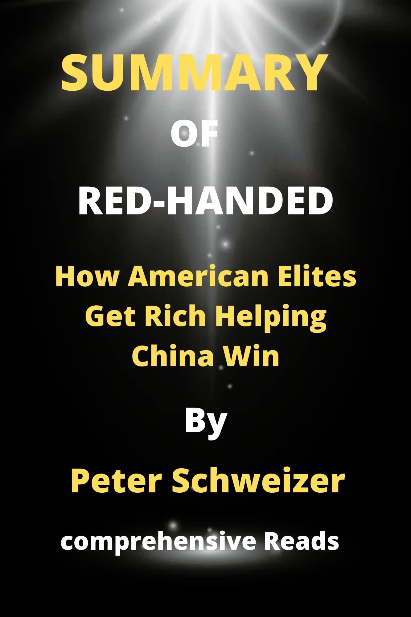 SUMMARY OF RED-HANDED By Peter Schweizer : How American Elites Get Rich ...