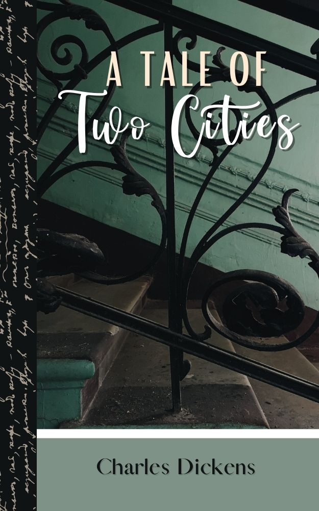 A Tale of Two Cities: A Story of the French Revolution by Charles ...