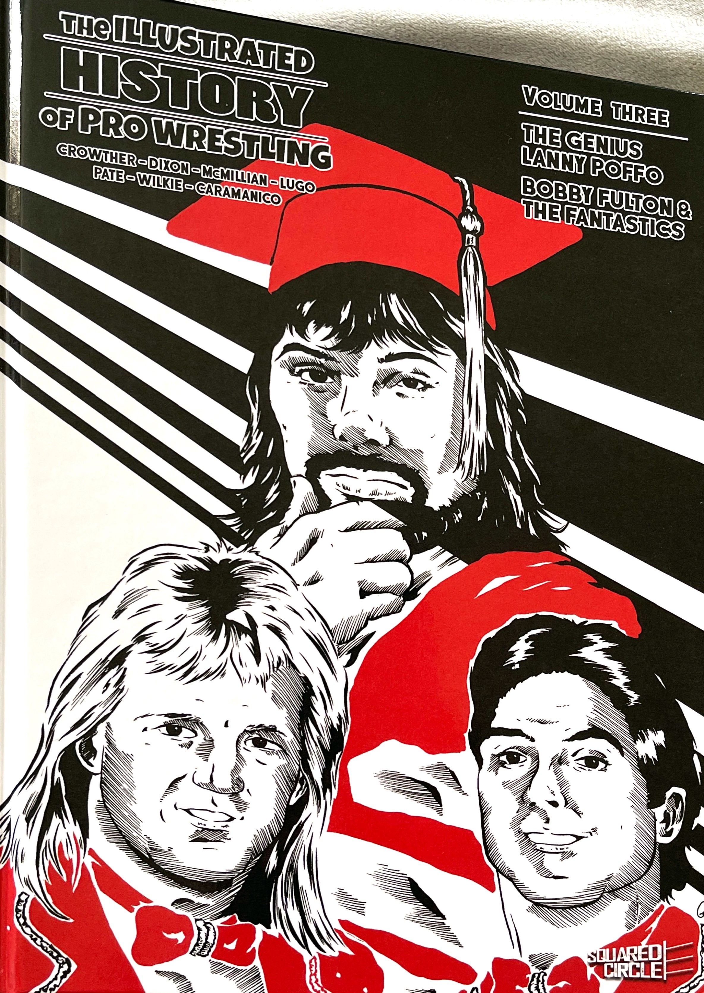 The Illustrated History of Pro Wrestling: Volume Three The Genius Lanny ...