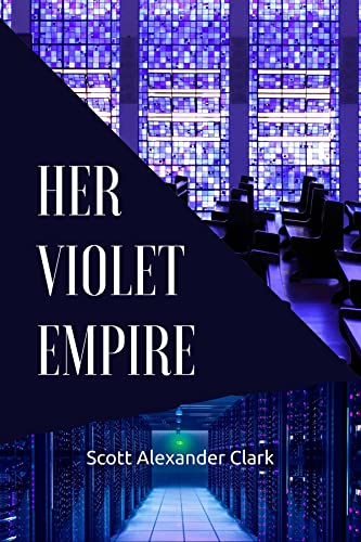 Her Violet Empire (The Purpleverse, #1) by Scott Alexander Clark ...