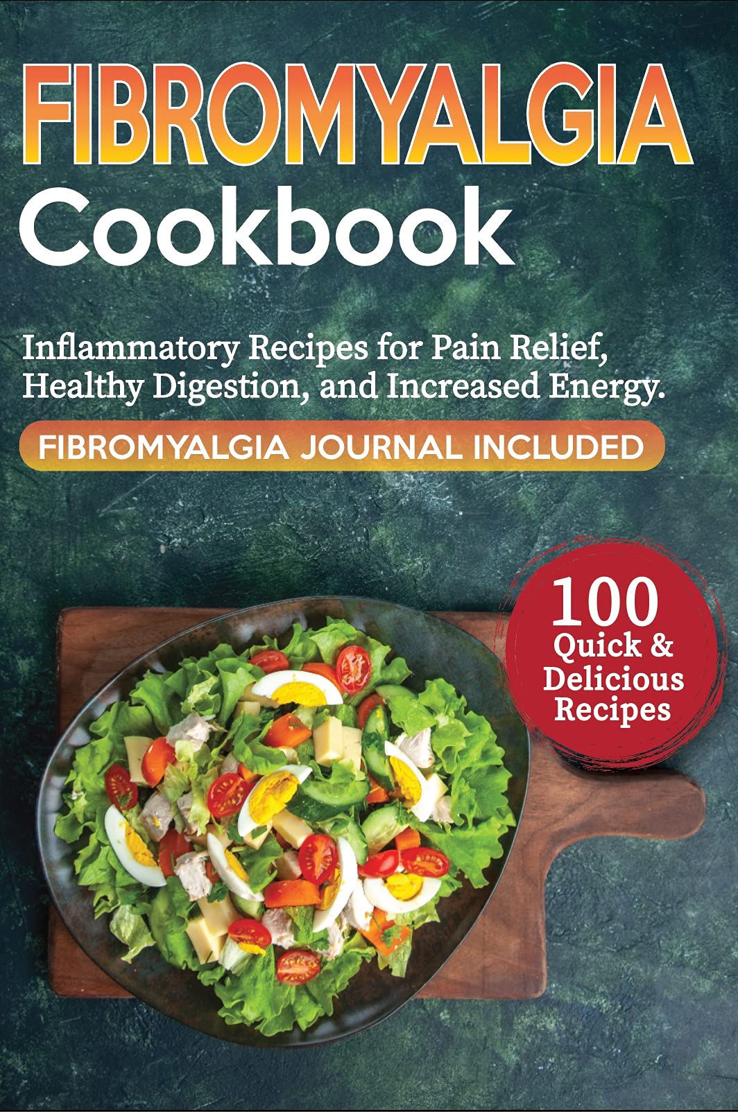 Fibromyalgia Cookbook: The Ultimate Guide with More Than 100 Quick and ...