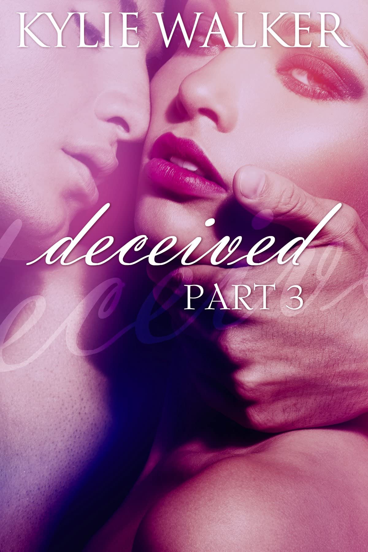 Deceived Part 3: The Deceived Series by Kylie Walker | Goodreads