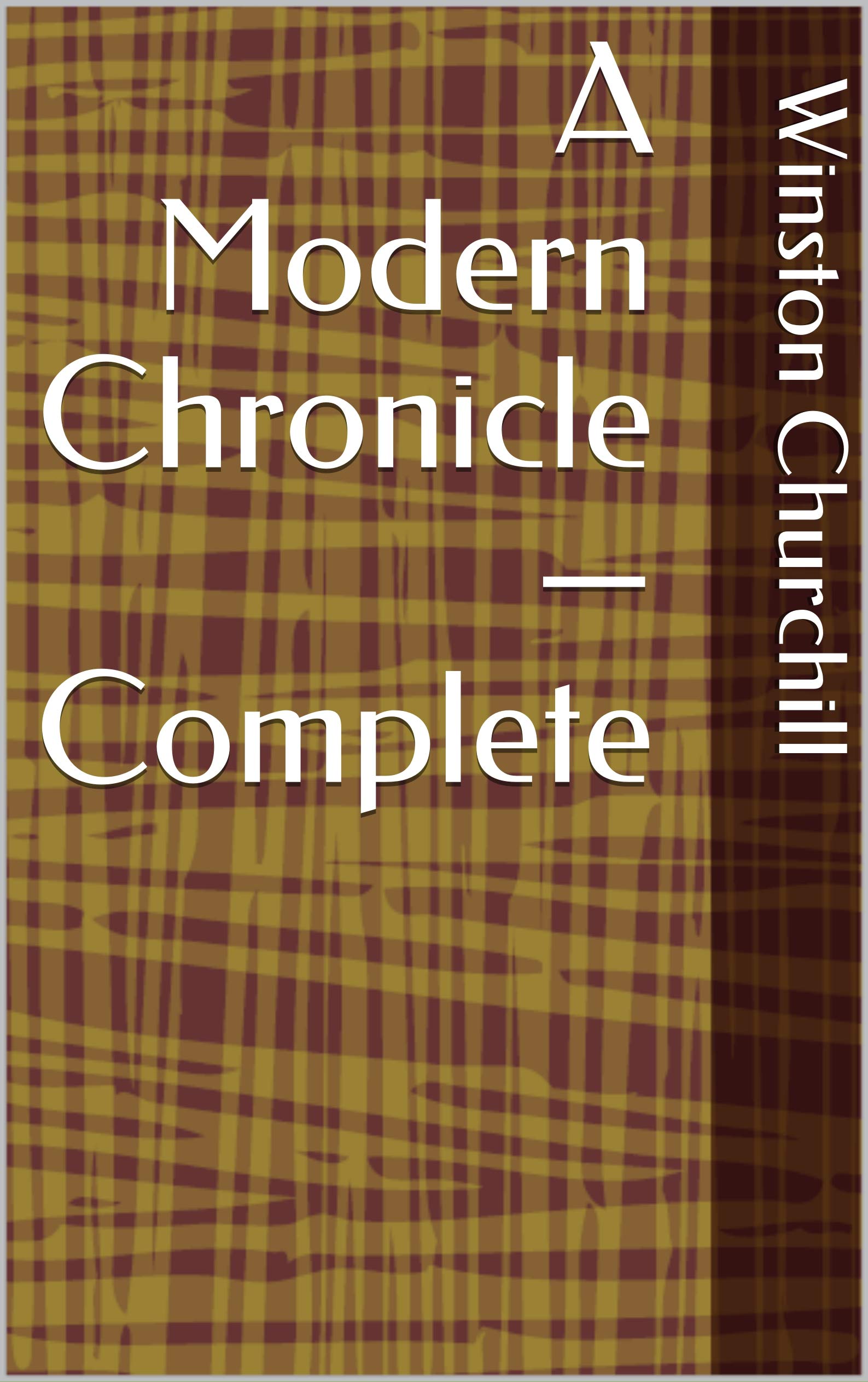 A Modern Chronicle — Complete by Winston Churchill | Goodreads