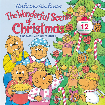 The Berenstain Bears: The Wonderful Scents of Christmas: A Christmas ...