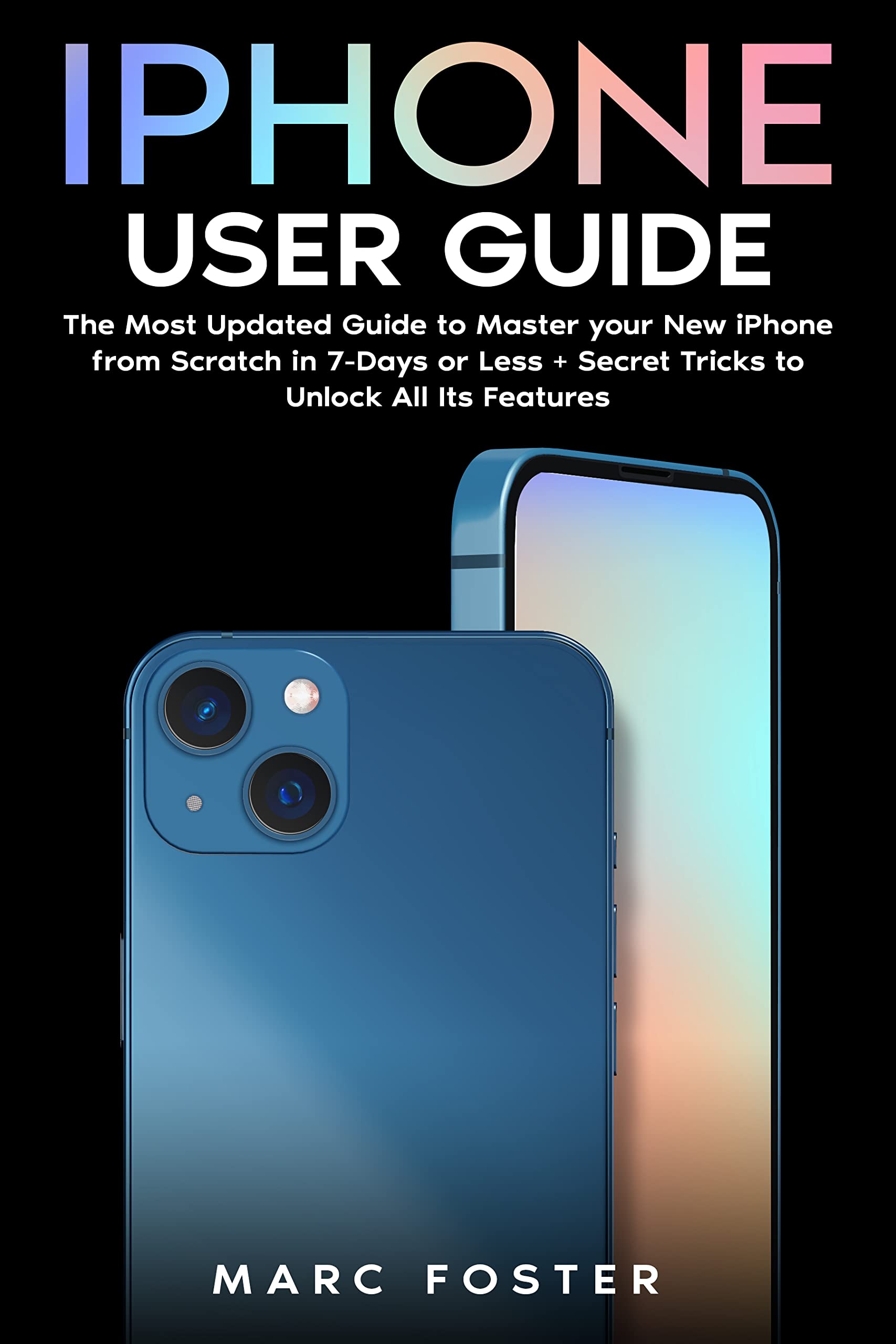 iPhone 13 User Guide: The Most Updated Guide to Master your New iPhone ...