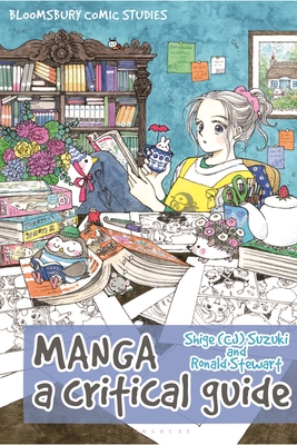 Manga: A Critical Guide by Shige (CJ) Suzuki | Goodreads