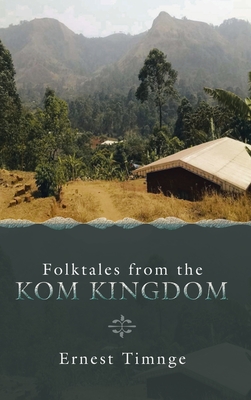 Folktales from the Kom Kingdom by Ernest Timnge | Goodreads