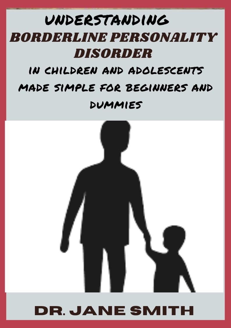 Understanding Borderline Personality Disorder In Children And ...