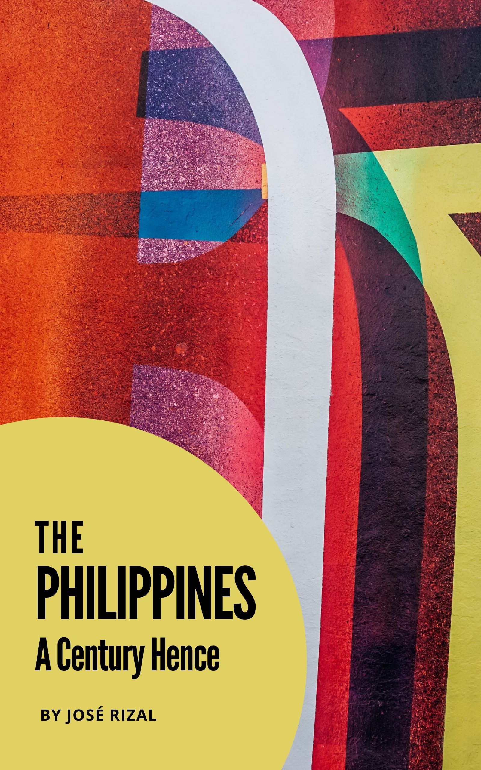 The Philippines a Century Hence by José Rizal | Goodreads