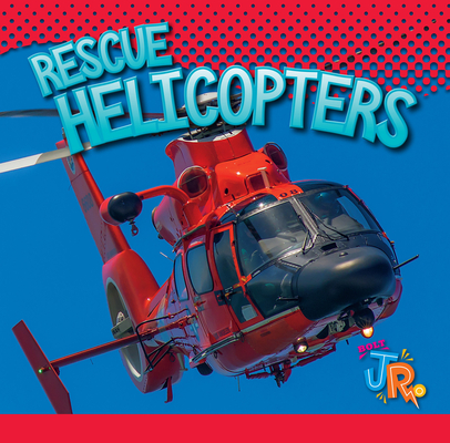 Rescue Helicopters (Emergency Vehicles) by Jennifer M. Besel | Goodreads