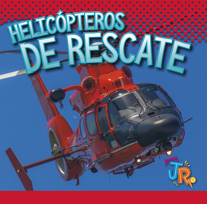 Helicópteros de rescate (Vehículos De Emergencia) by Jennifer M. Besel ...