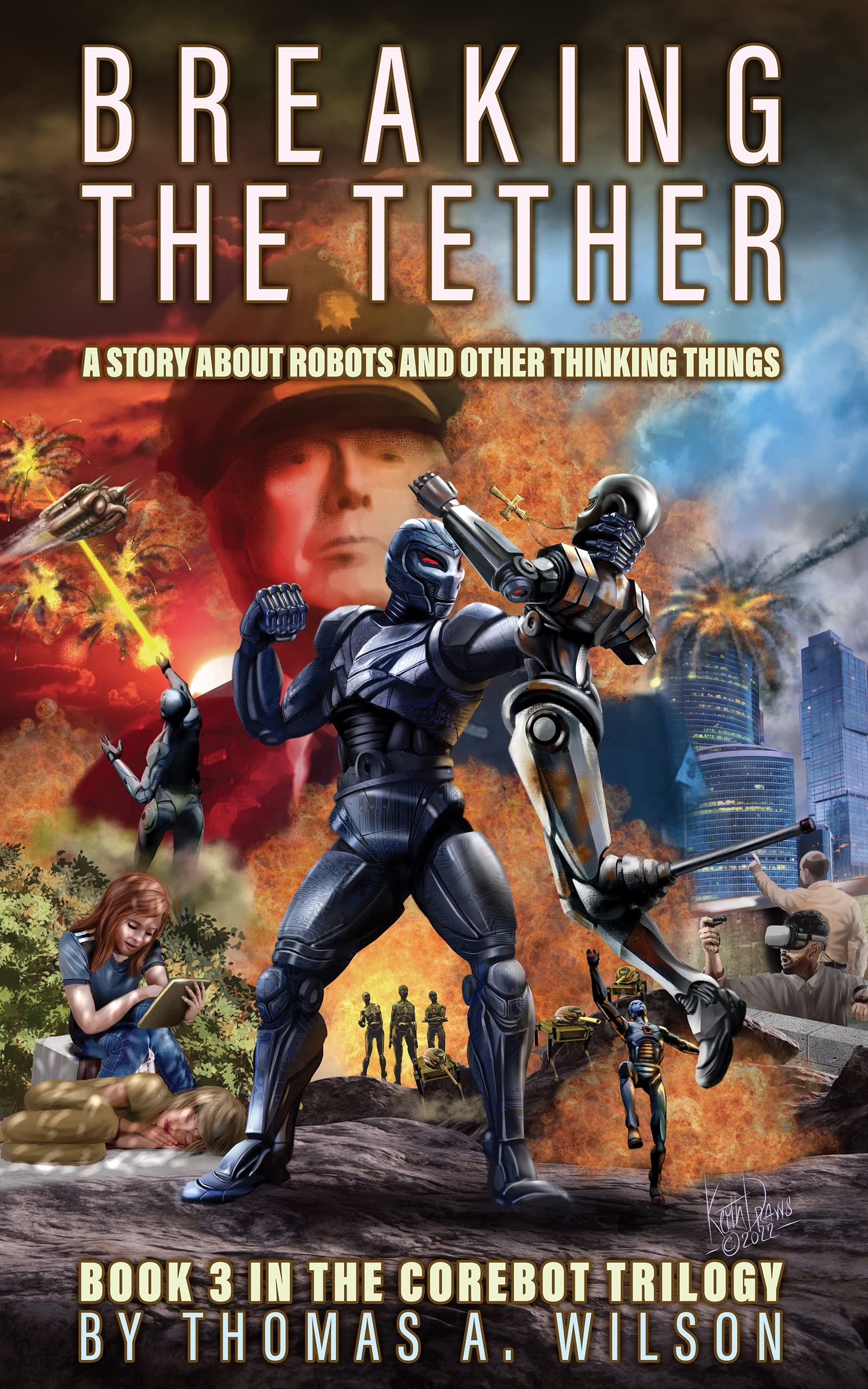 Breaking the Tether: A Story About Robots and Other Thinking Things by ...