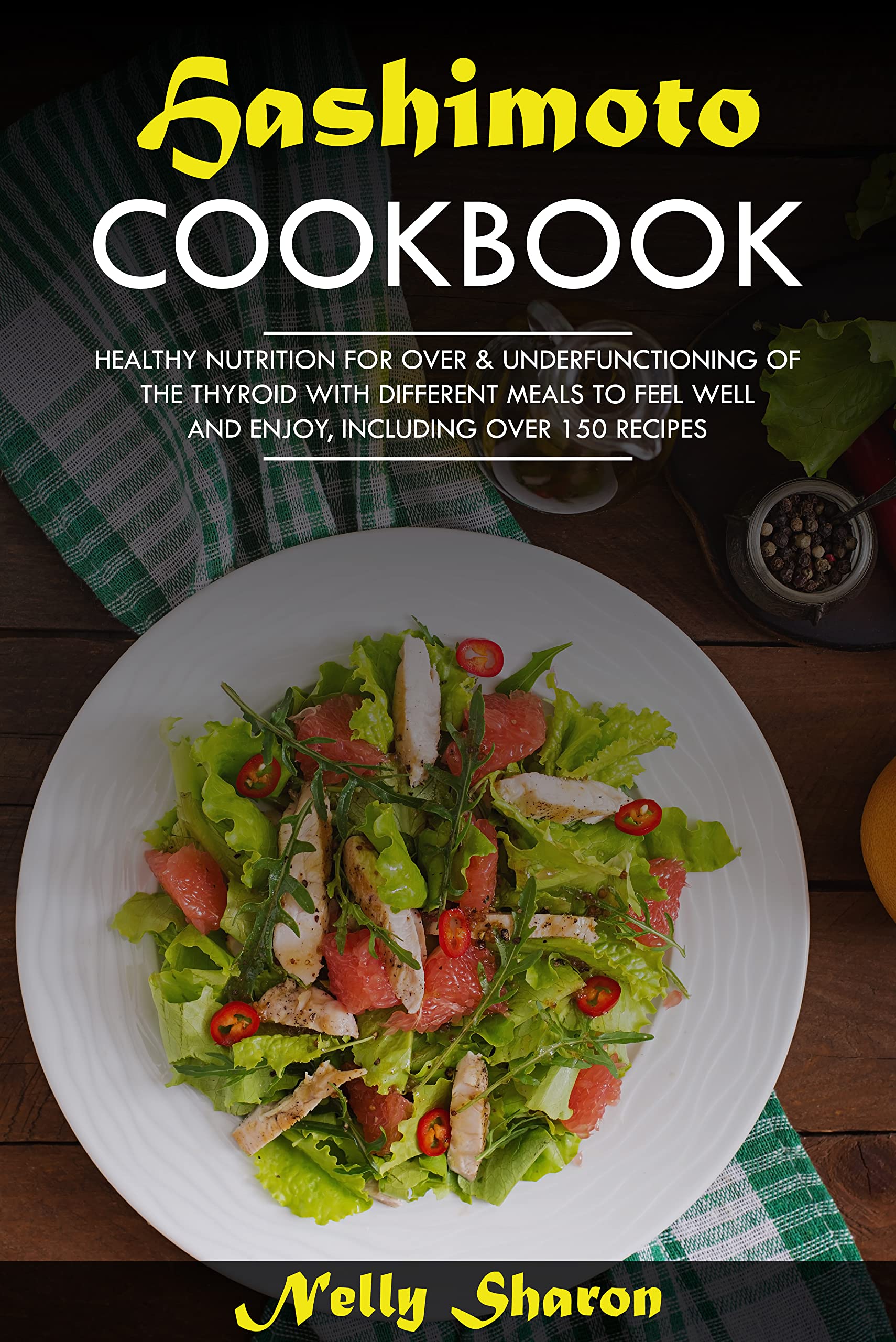 HASHIMOTO’S COOKBOOK : HEALTHY NUTRITION FOR OVER & UNDERFUNCTIONING OF ...