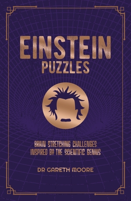 Einstein Puzzles: Brain Stretching Challenges Inspired by the ...
