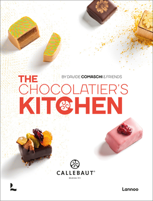 The Chocolatier's Kitchen by The proud collective of Callebaut Chefs ...