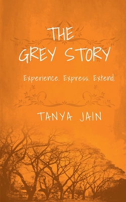 The Grey Story by Tanya Jain | Goodreads