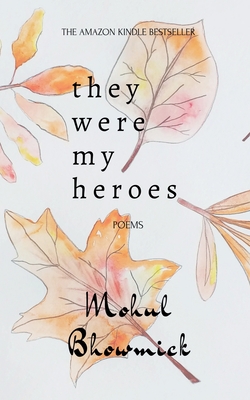 They Were My Heroes by Mohul Bhowmick | Goodreads