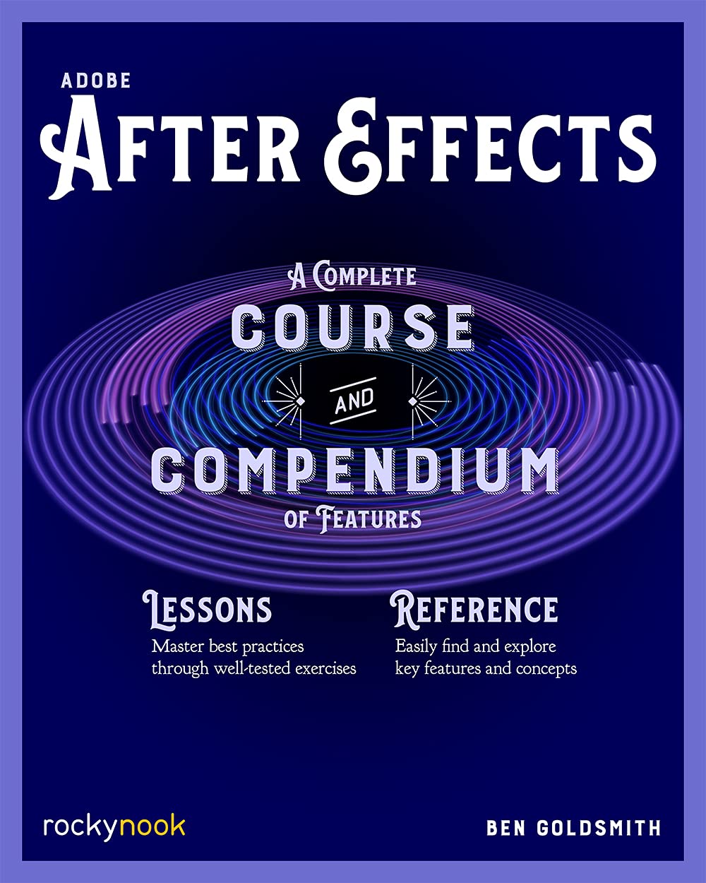 Adobe After Effects: A Complete Course and Compendium of Features by ...