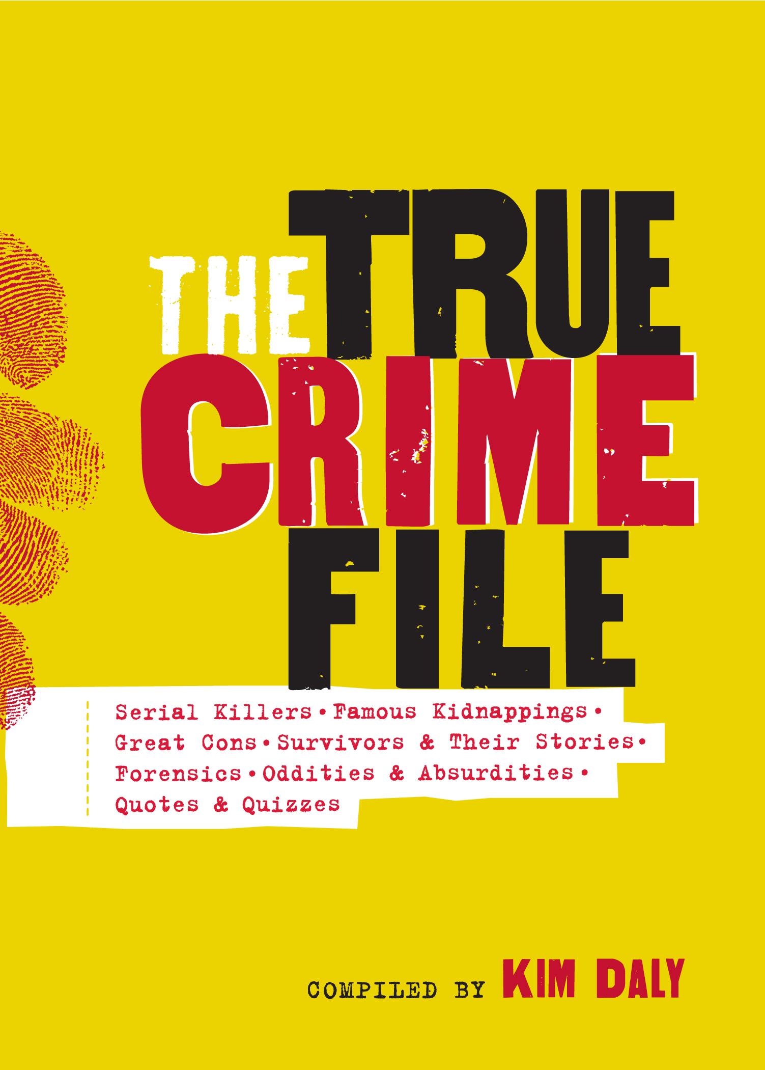 The True Crime File: Serial Killers, Famous Kidnappings, Great Cons ...