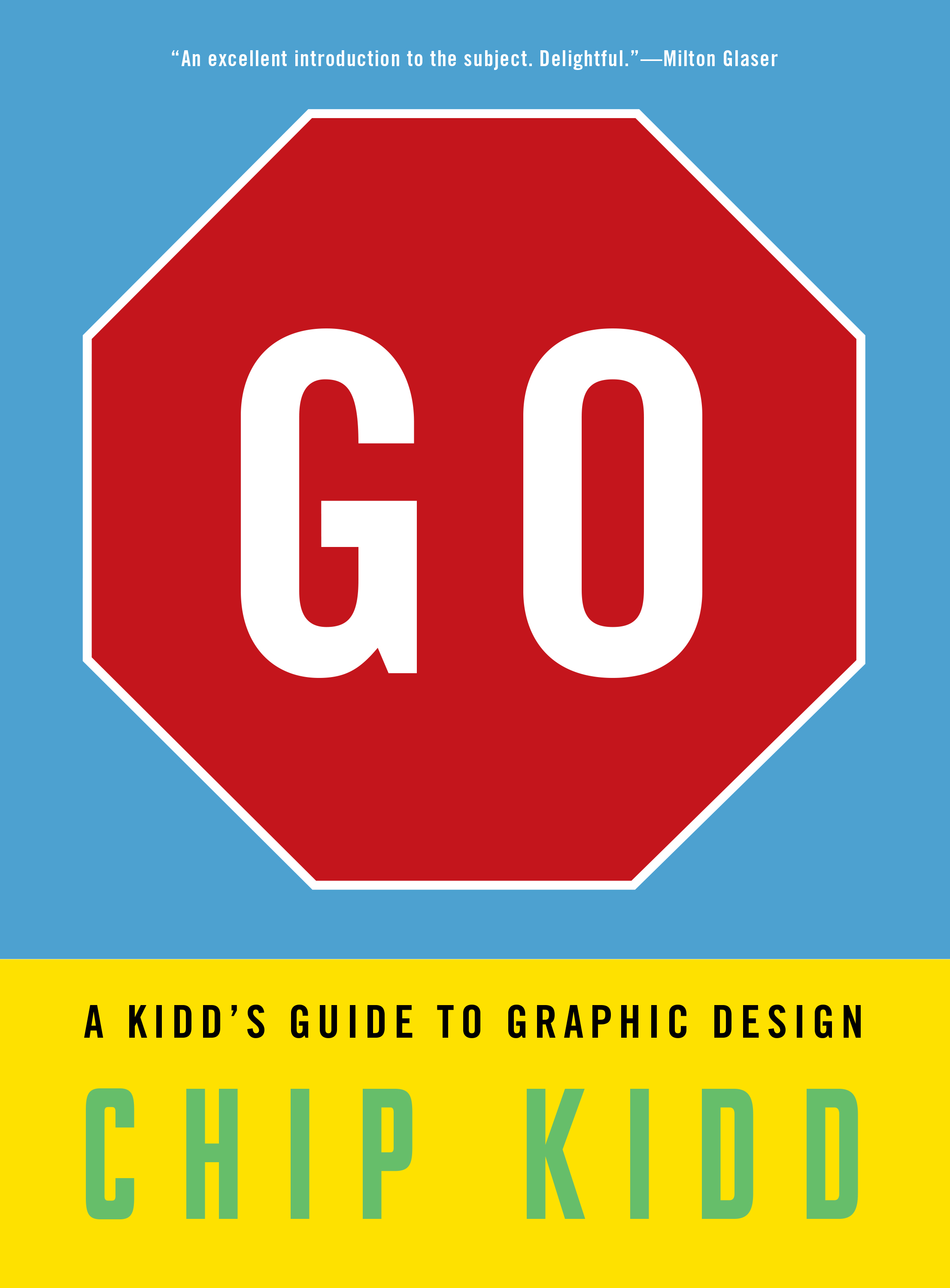 Go: A Kidd’s Guide to Graphic Design by Chip Kidd | Goodreads