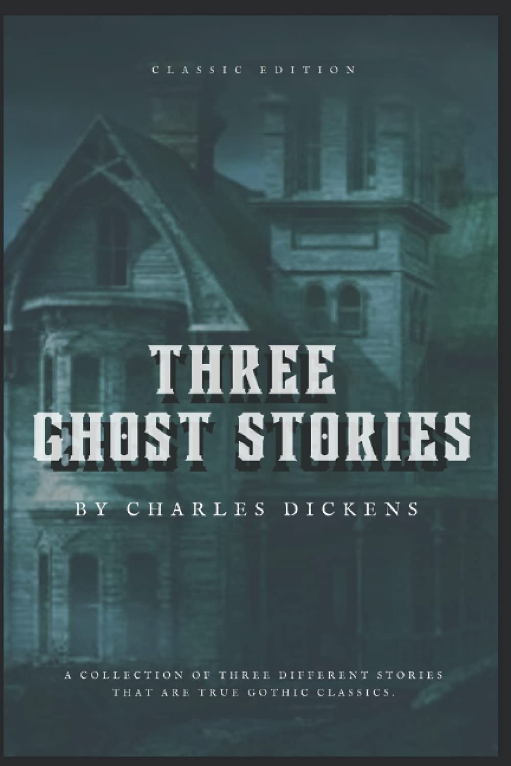 Three Ghost Stories : Charles Dickens: With Original Illustration by ...