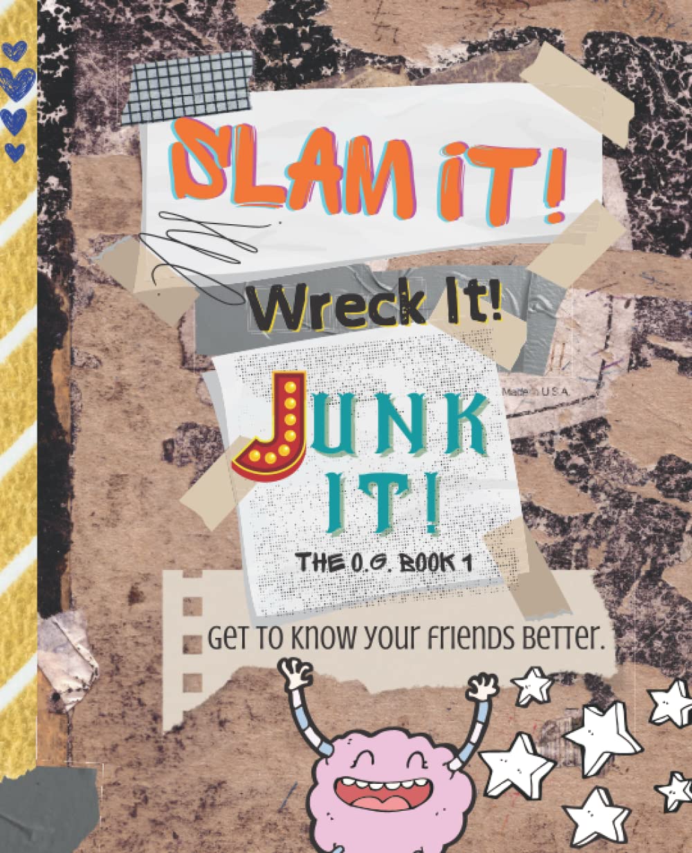 Slam It Wreck It Junk It: Slam Book for Friends, Junk, Prompt, or Wreck ...