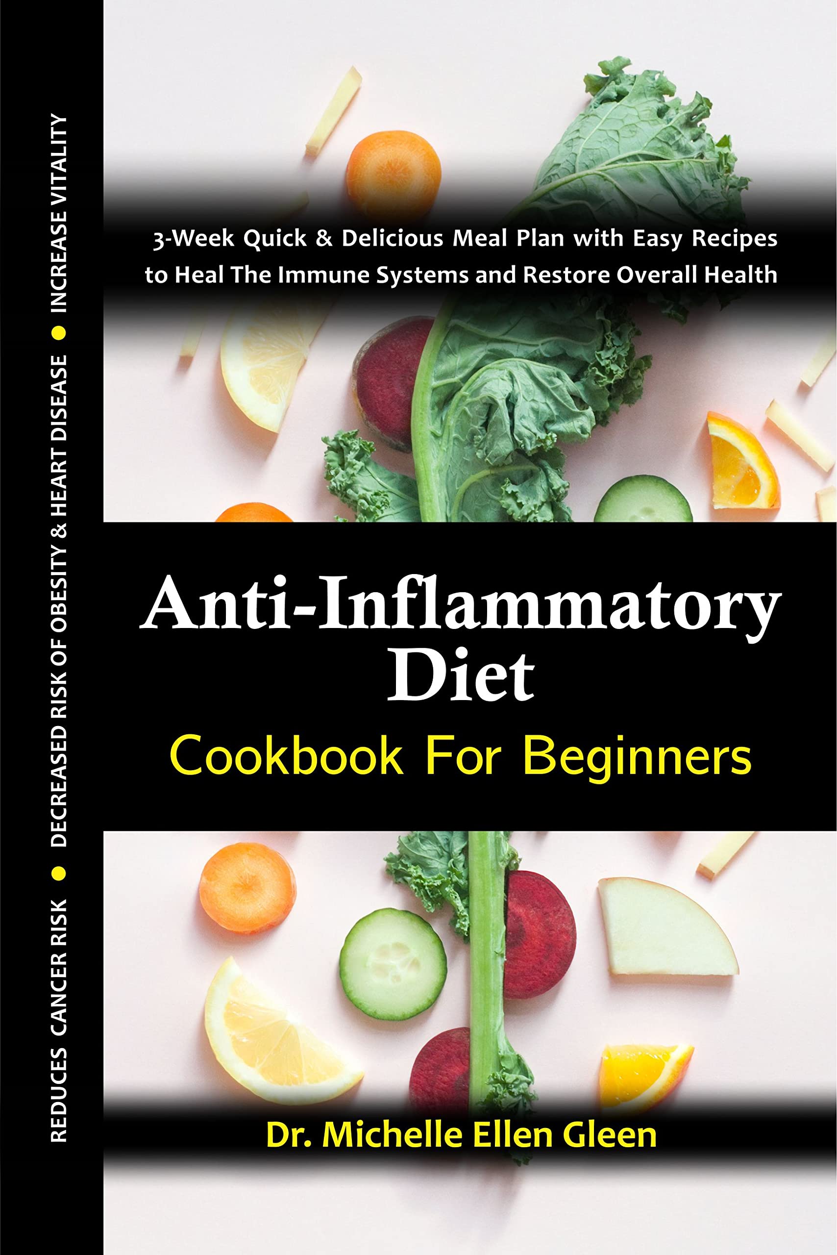 Anti Inflammatory Diet Cookbook For Beginners: 3-Week Quick & Delicious ...