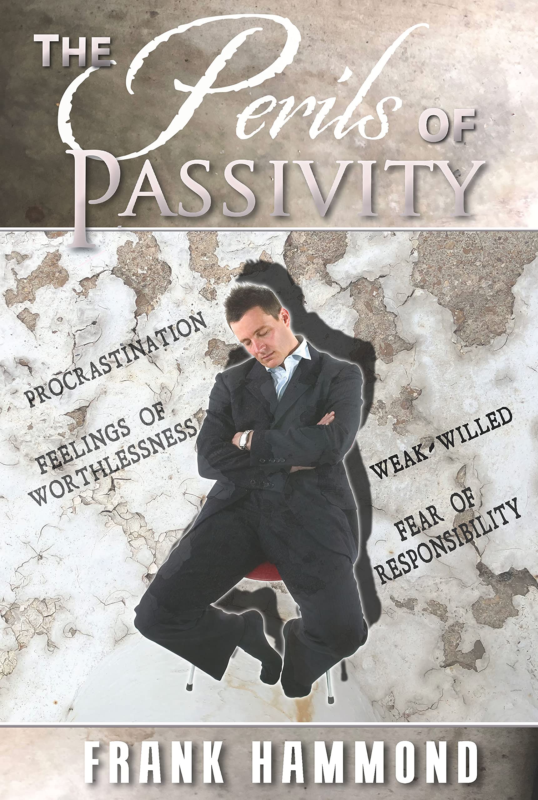 The Perils of Passivity by Frank Hammond | Goodreads
