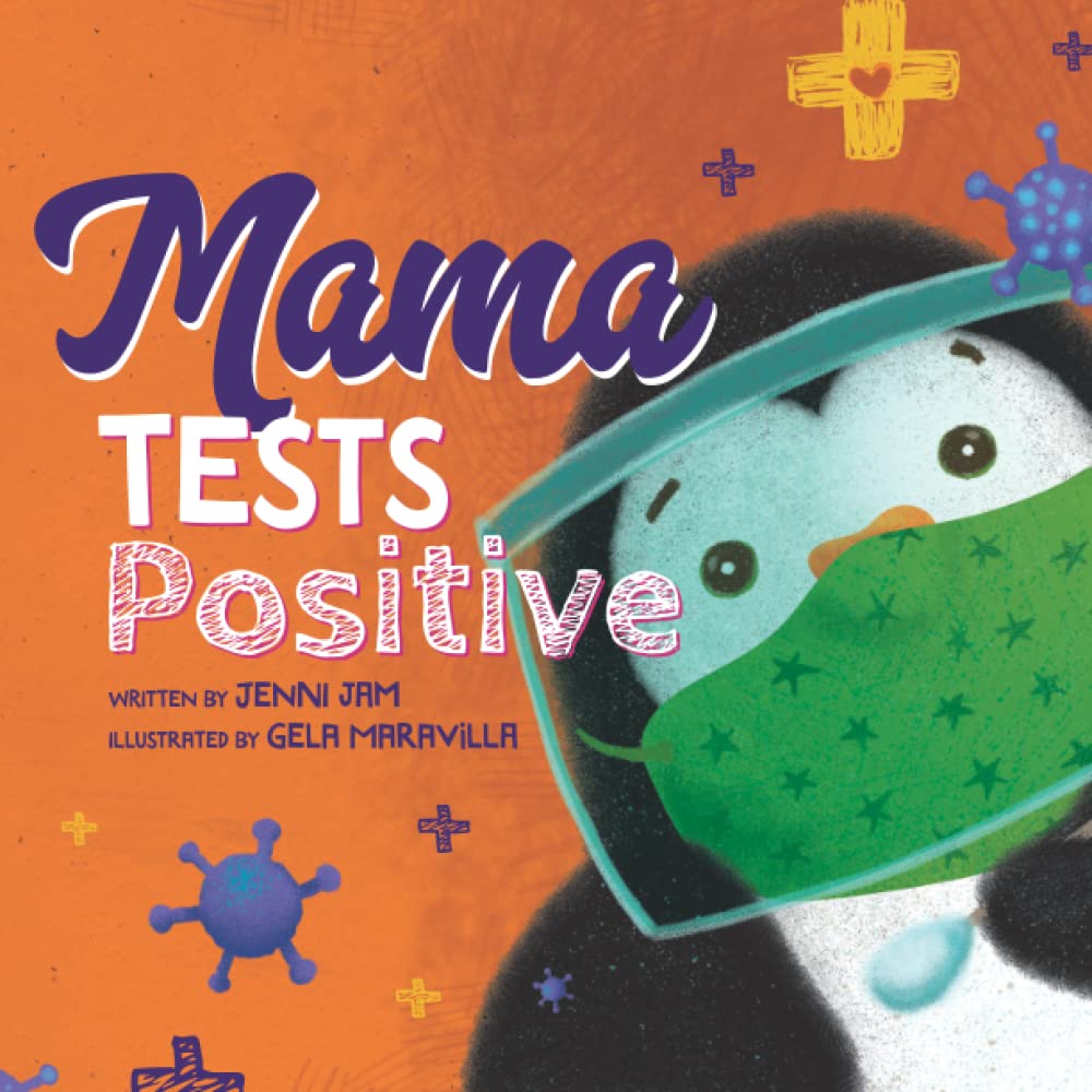 Mama Tests Positive: A cute COVID story perfect for all ages by Jenni ...