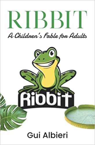 Ribbit: A Children's Fable for Adults by Gui F. C. Albieri | Goodreads