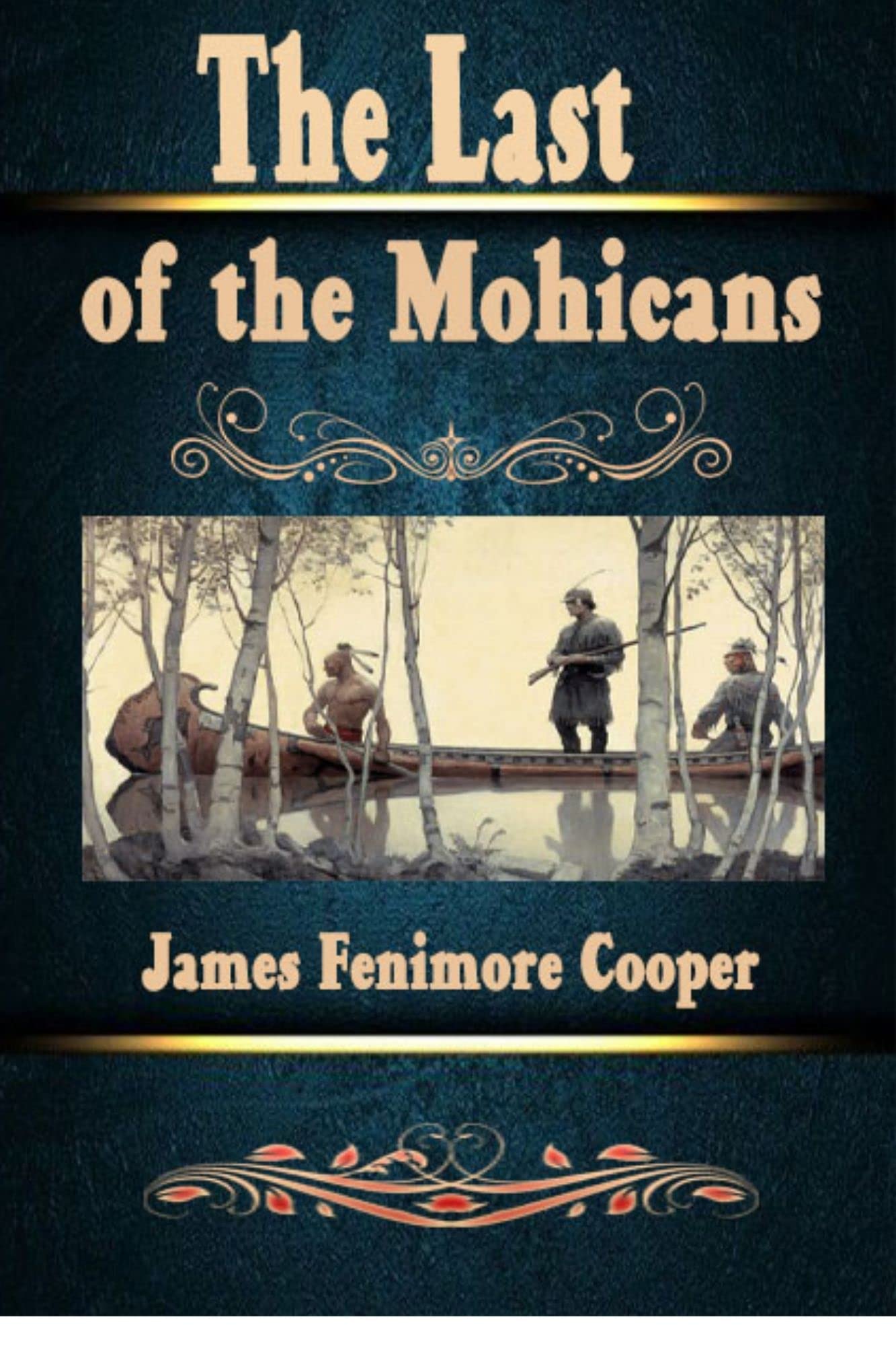 The Last of the Mohicans: With Original Annotation by James Fenimore ...