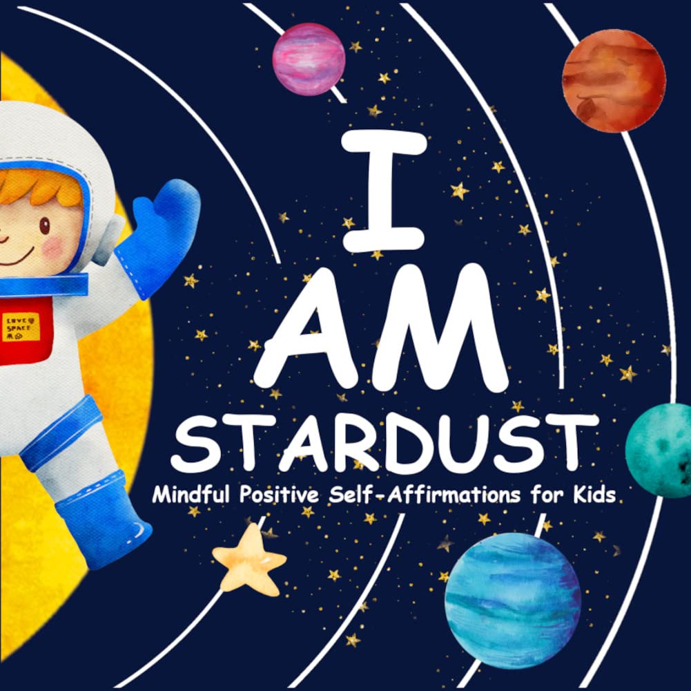 I am Stardust: Mindful Positive Self-Affirmations picture book to build ...