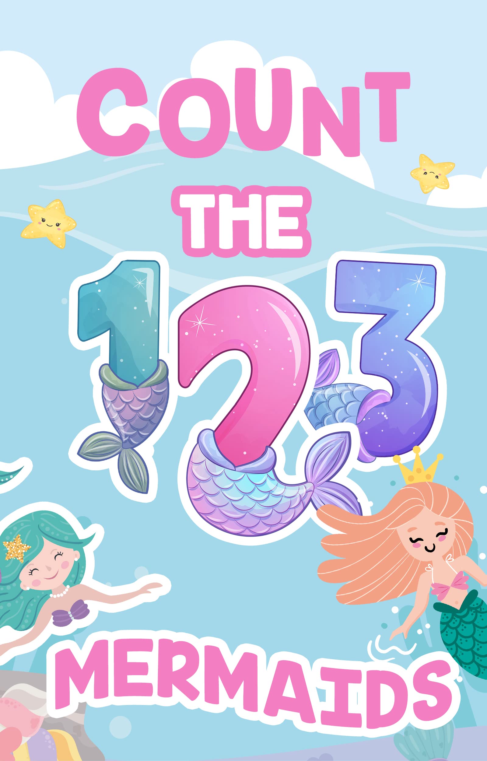 Count The Mermaids : Learn to count 1-10 Cute Mermaid Picture Book For ...