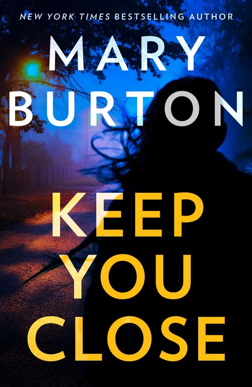 Keep You Close by Mary Burton | Goodreads