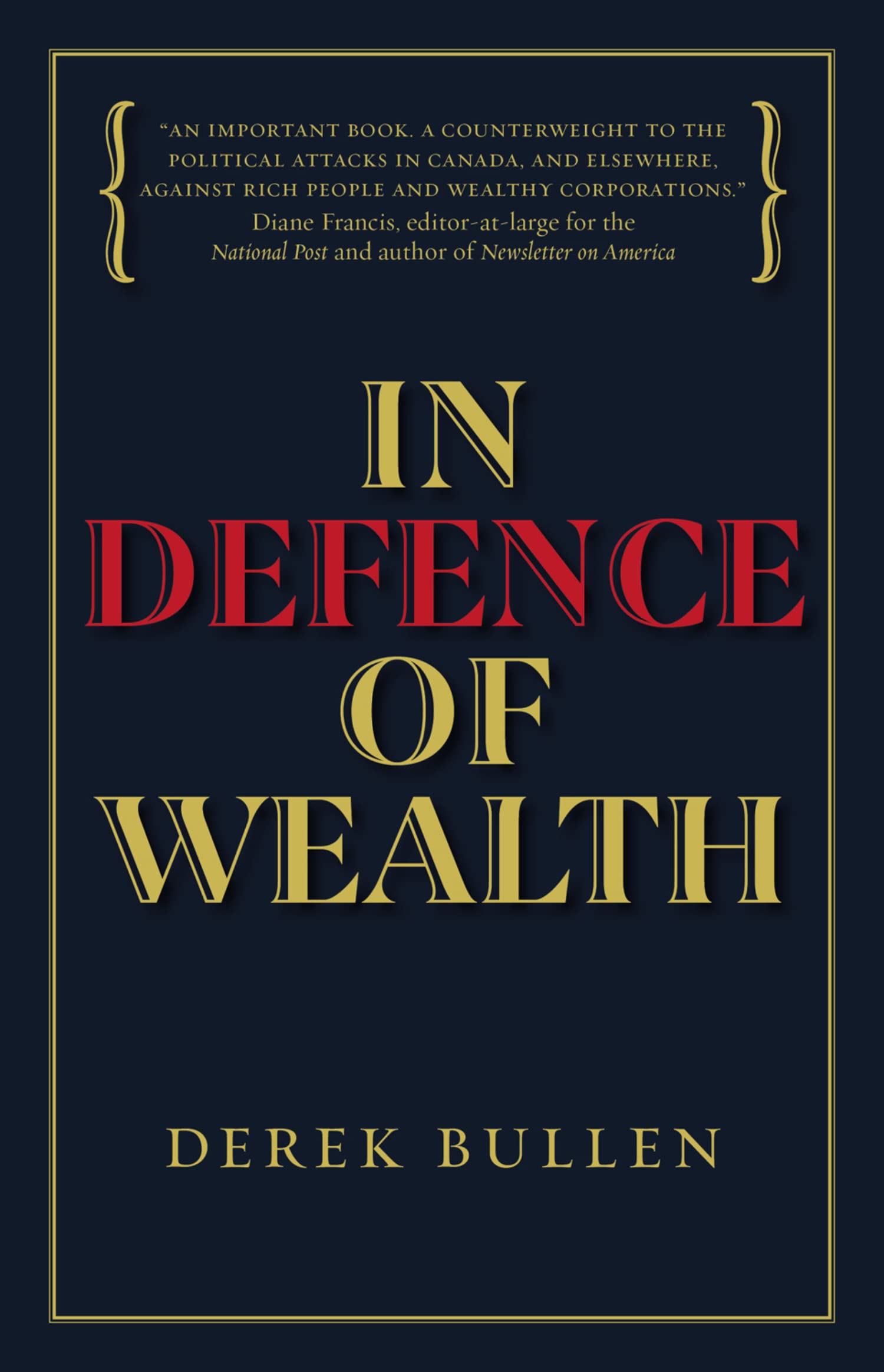 In Defence of Wealth: A Modest Rebuttal to the Charge the Rich Are Bad ...