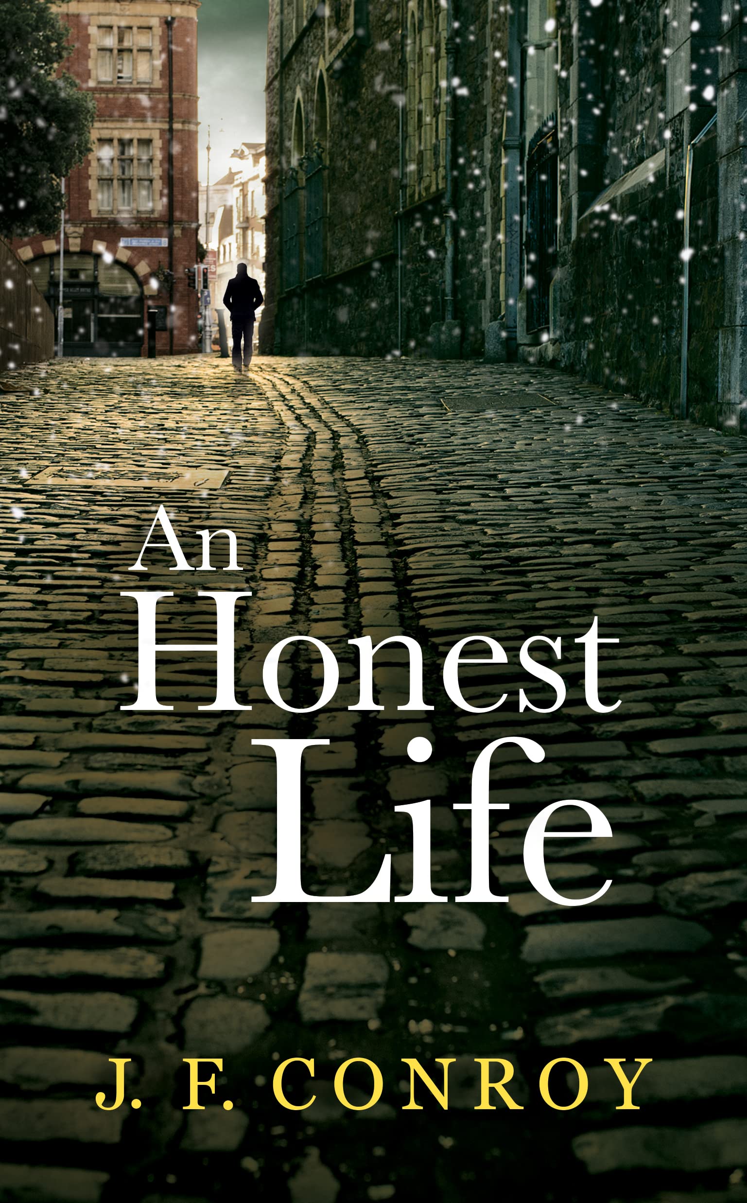 An Honest Life by J.F. Conroy | Goodreads